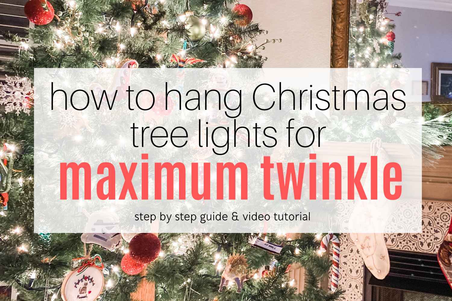 How to Hang Christmas Tree Lights for Maximum TWINKLE! - Lost & Found Decor