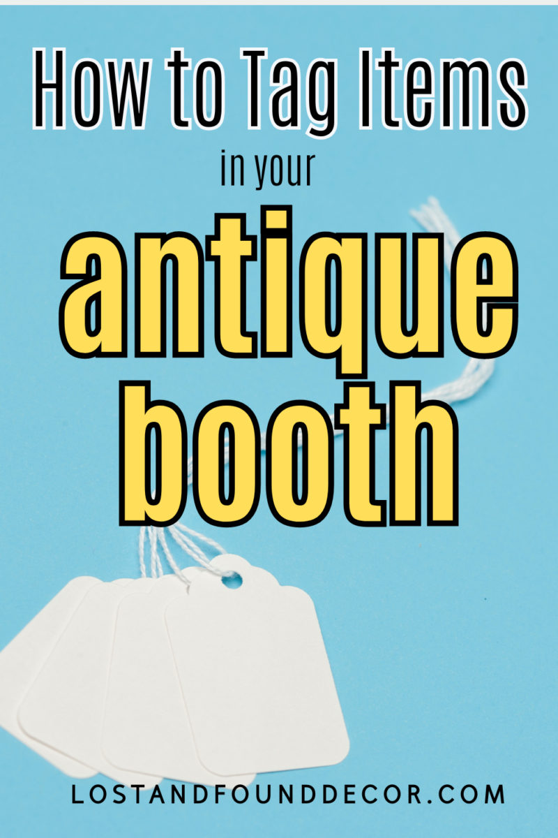 How to Tags Items in Your Antique Booth - Lost & Found Decor