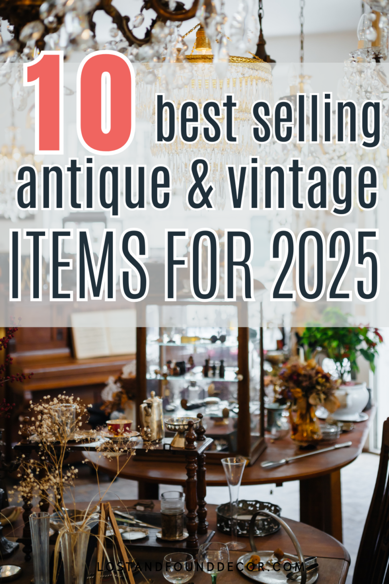 10 Best Selling Antique and Vintage Items in 2025 - Lost & Found Decor